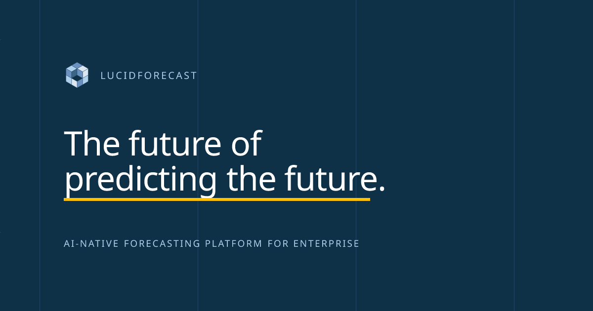 LucidForecast - The future of predicting the future.